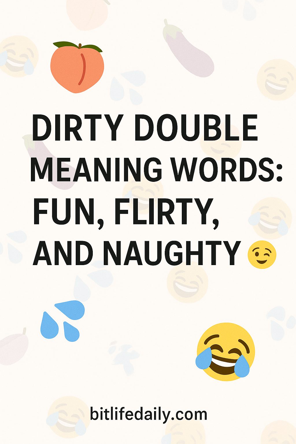 Dirty Double Meaning Words: Fun, Flirty, and Sometimes Naughty 😉